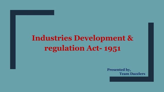 Industrial development and regulation act, 1951 | PPTX