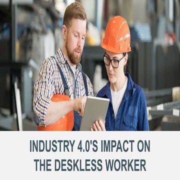 Industry 4.0's Impact on the Deskless Worker | PPTX
