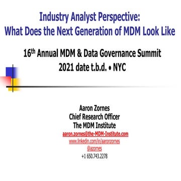 Industry Analyst Perspective - what does the next generation of MDM look like? NYC 2021 - Zornes ...