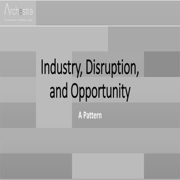Industry, Disruption, and Opportunity | PPT