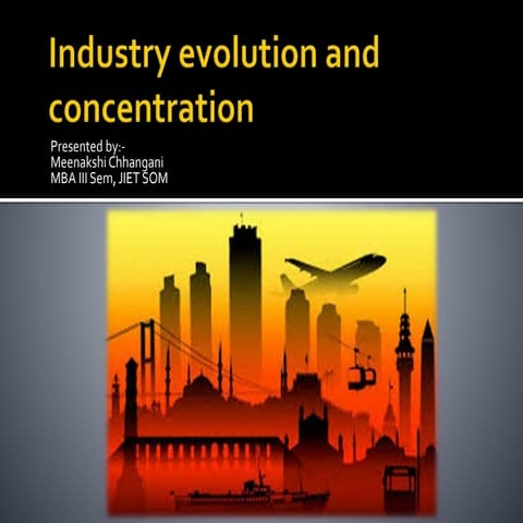 Industry evolution and concentration | PPTX