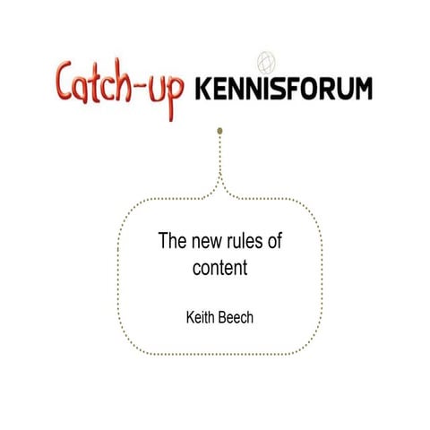 Keith Beech: The new rules of content - LEWIS Catch-Up Kennisforum 2012 ...