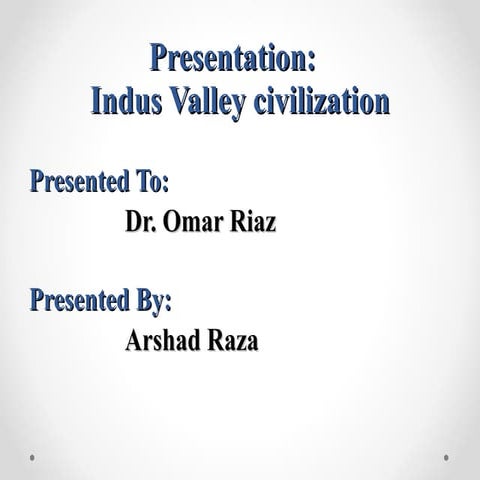 Indus valley civilization | PPT | Geography | Science
