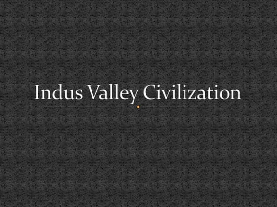 Indus Valley Civilization | PPT