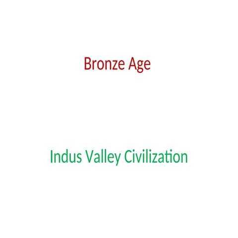 Indus Valley Civilization the bronze age | PPT