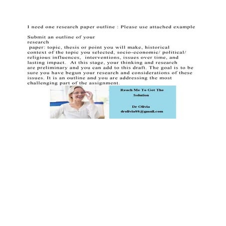 I need one research paper outline Please use attached exampleS.docx