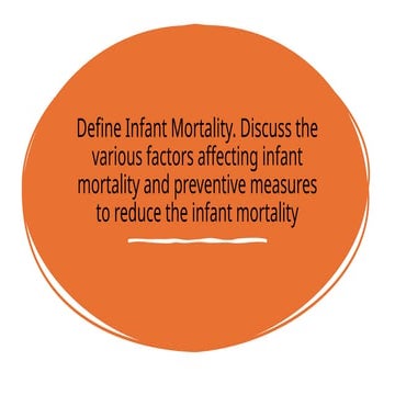 Define Infant Mortality. Discuss the various factors affecting infant ...