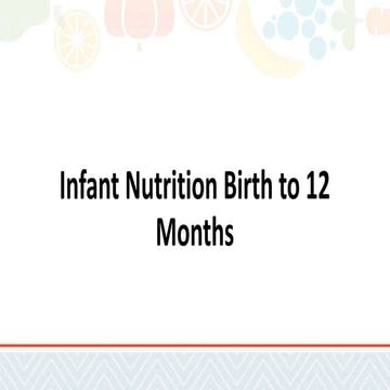 Infant Nutrition Birth to 12 Months 03 21 21 | PPT