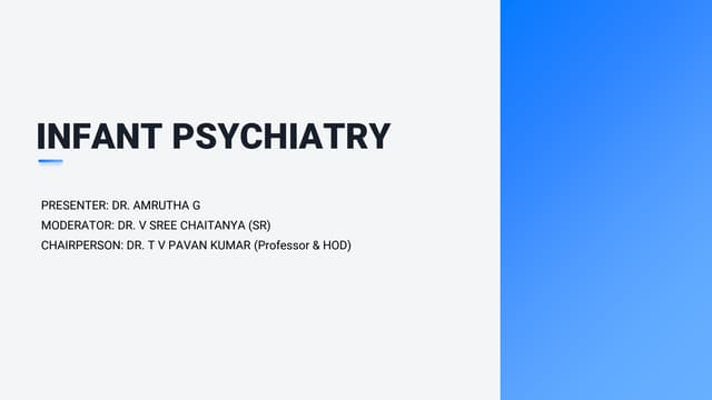 Infant Psychiatry by Dr. Amrutha G Developmental Psychiatry | PPT Infant Psychiatry by Dr. Amrutha G Developmental Psychiatry | PPT