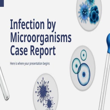 Infection by Microorganisms Case Report by Slidesgo.pptx