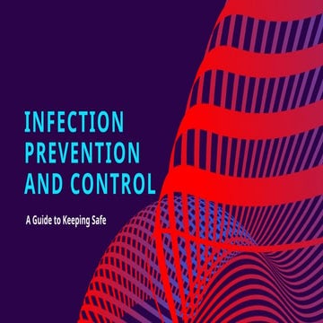Infection Prevention and Control, how to protect against germs. | PPTX