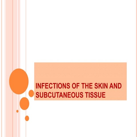 Infections of skin and subcutaneous tissue | PPTX