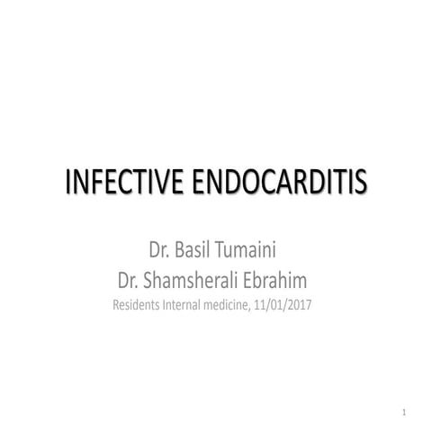 Infective endocarditis by Dr. Basil Tumaini and Dr. Shamsherali Ebrahim | PPT
