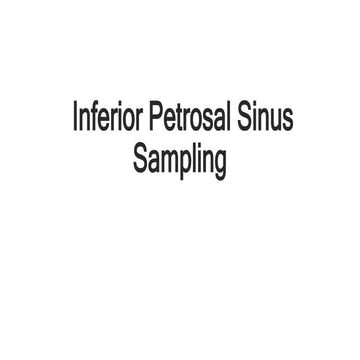 Inferior Petrosal Sinus Sampling.pptx