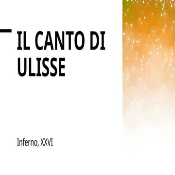 Inferno 26 Il canto di Ulisse e l'ultimo viaggio | PPTX