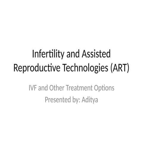 Infertility_IVF_Presentation_Aditya.pptx