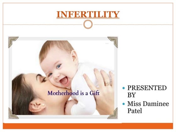 INFERTILITY & IT'S MANAGEMENT | PPTX | Infertility | Reproductive Health