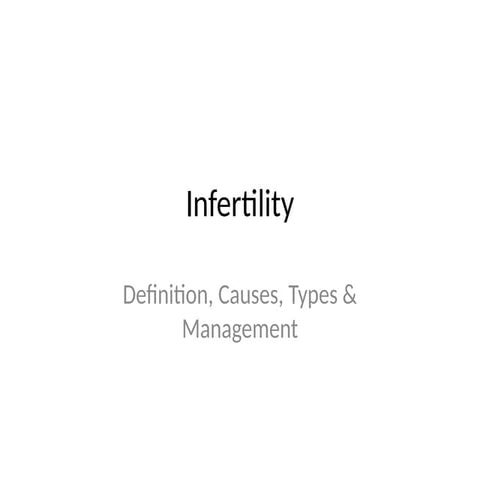 Infertility ppt definition causes types and management | PPTX