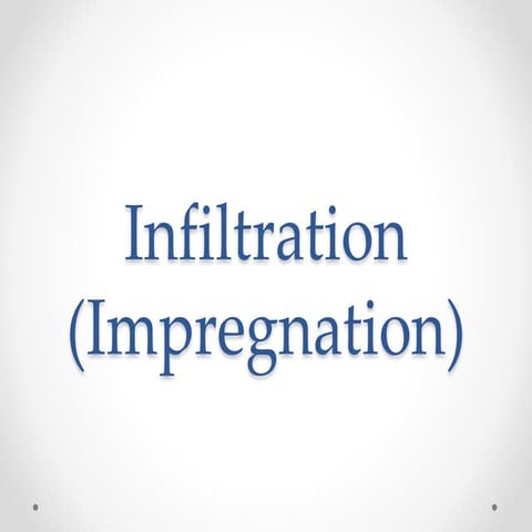 Infiltration.pptx one os the steps in tissue processing in histopath ...