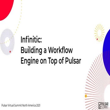 Infinitic: Building a Workflow Engine on Top of Pulsar - Pulsar Summit NA 2021 | PPT | Free Download