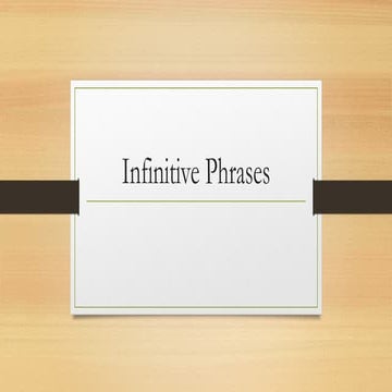 Infinitive Phrases.pptx Infinitive Phrases.pptx