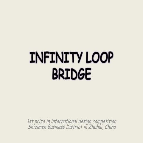 Infinity loop bridge | PPTX