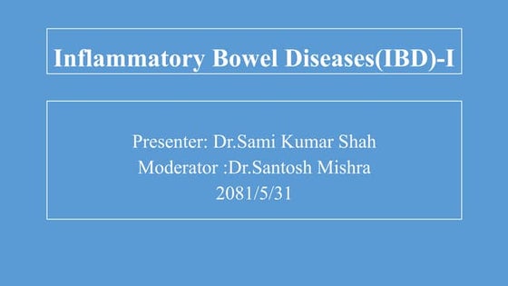 Inflammatory Bowel Diseases(IBD) DR SAMI KUMAR SHAH UCMS-TH-2.pptx