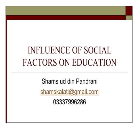 INFLUENCE OF SOCIAL FACTORS ON EDUCATION .ppt