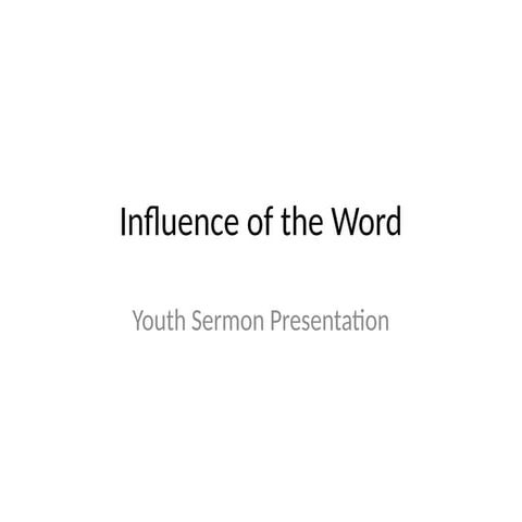 Sermon Powerpoint: Influence_of_the_Word.pptx