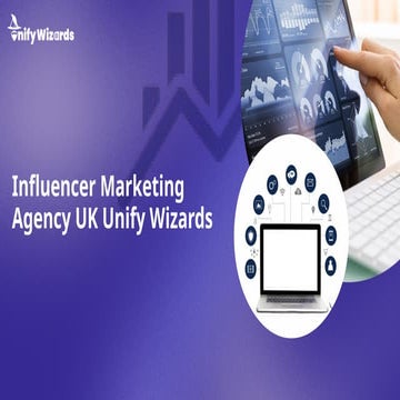 Influencer Marketing Agency UK - Unify Wizards | PPTX
