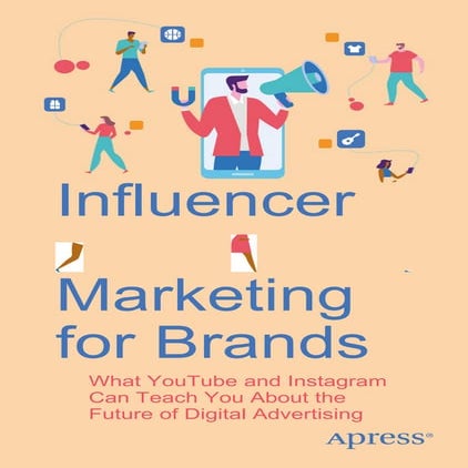 Influencer marketing for brands what you tube and instagram can teach ...