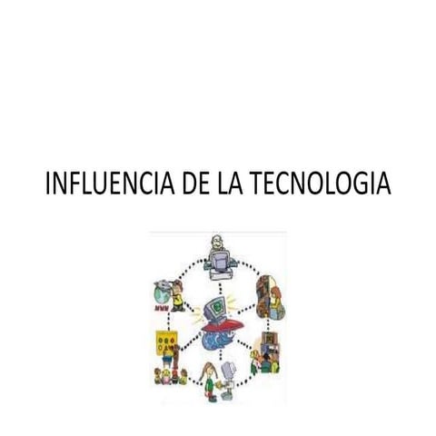 Influencia de la tecnologia | PPTX