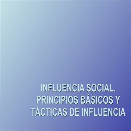 Influencia social, principios básicos y tecnicas de influencia | PDF