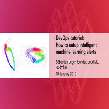A DevOps Tutorial to Set-up Intelligent Machine Learning Driven Alerts | PPT