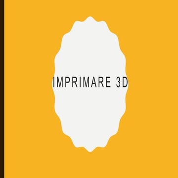 Imprimarea 3D | PPTX