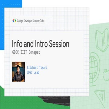 Info and Intro Session | GDSC IIIT Sonepat | PPT
