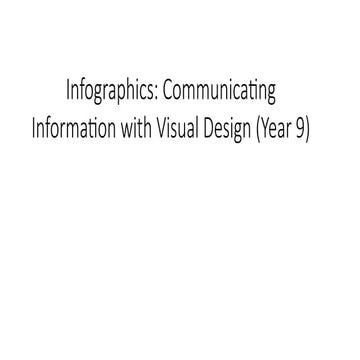 Infographics--Communicating-Information-with-Visual-Design--Year-9-.pptx