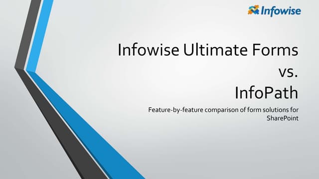 Infowise Ultimate Forms vs. InfoPath | PPT Infowise Ultimate Forms vs. InfoPath | PPT
