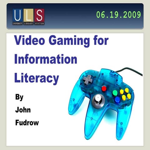 Video Gaming for Information Literacy | PPT