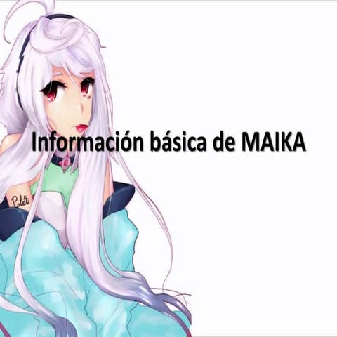 MAIKA vocaloid: Información básica | PPTX