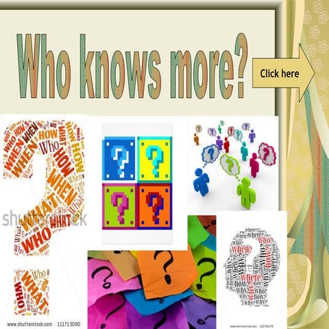 Who knows more | PPT