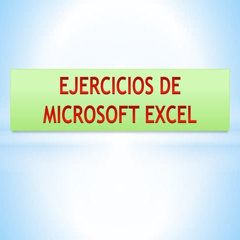 EJERCICIOS DE EXCEL Y SUS FORMULAS | PPTX