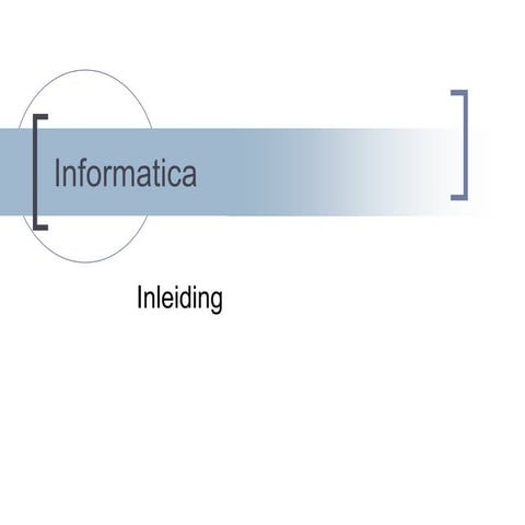 Informatica inleiding | PPTX