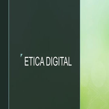 La ética digital, de que trata, algunas características y como lo ...