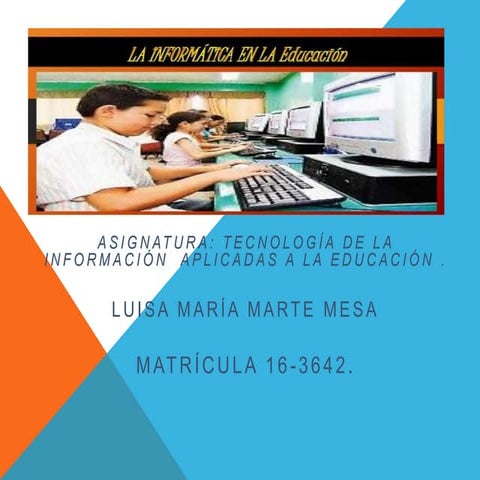 La Informática en la educación | PPTX | Education