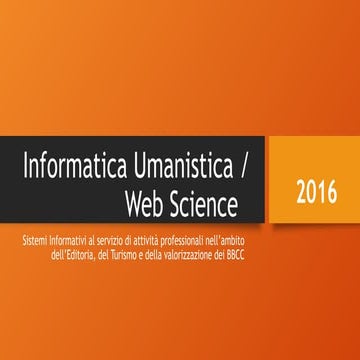 Informatica umanistica 2016 | ODP | Technology & Computing