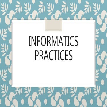 Informatics practices (1) | PPTX