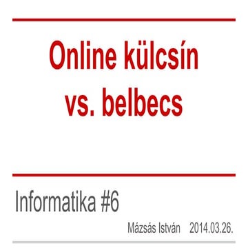 Informatika #6 online külcsín vs. belbecs | PDF