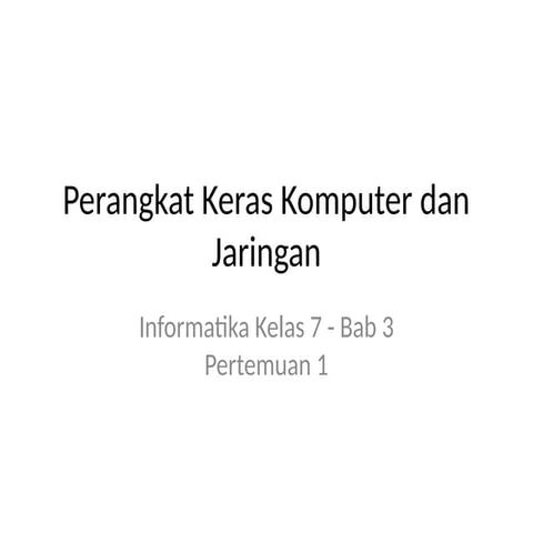 Informatika_Kelas_7_Bab_3_Pertemuan_1.pptx