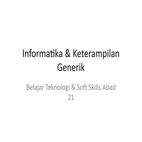 Informatika_Keterampilan_Generik_Ringkas_Menarik.pptx